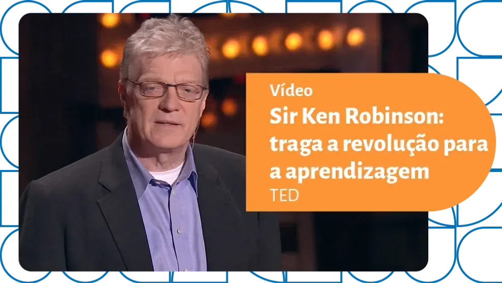 Sir Ken Robinson: traga a revolução para a aprendizagem